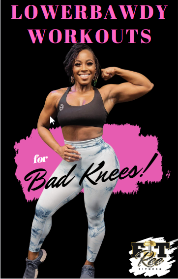 LowerBawdy for Bad Knees – Fit Ree Fitness